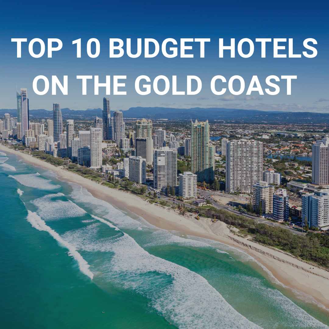 Top 10 Budget Hotels In Gold Coast: Luxurious But Affordable